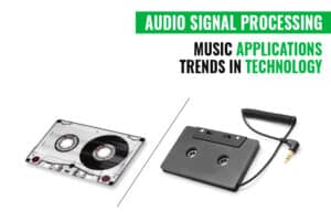 Audio Signal Processing - Trends in Industry Technology